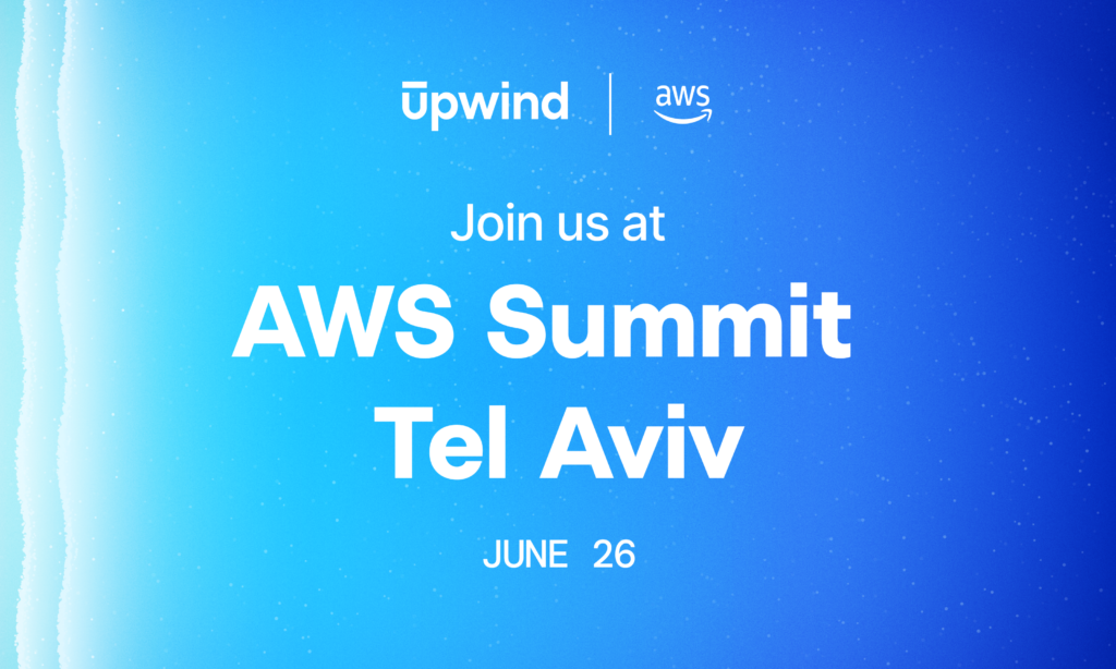AWS Summit Tel Aviv - Upwind