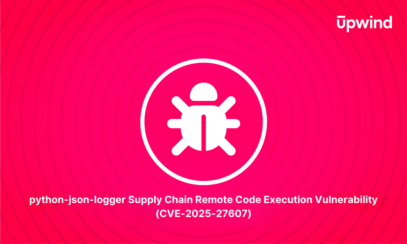 Supply Chain Remote Code Execution In Python Json Logger Cve 2025 27607 Upwind